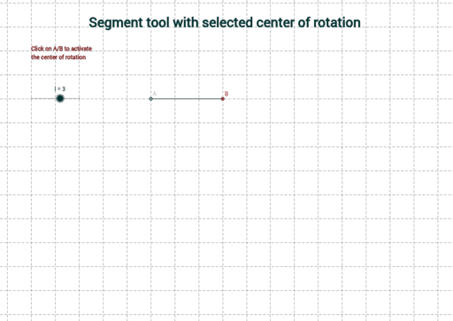 Segment tool with selected center of rotation – GeoGebra
