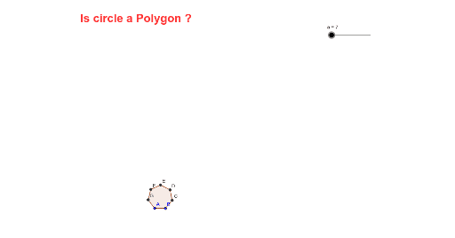 Increasing sides of polygon to infinity. – GeoGebra